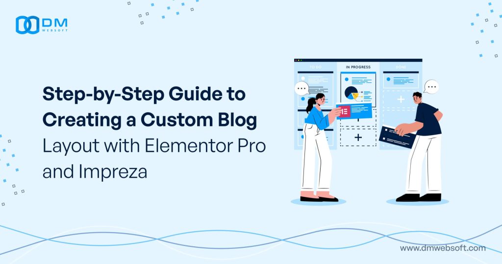 Step By Step Guide To Creating A Custom Blog Layout With Elementor Pro
